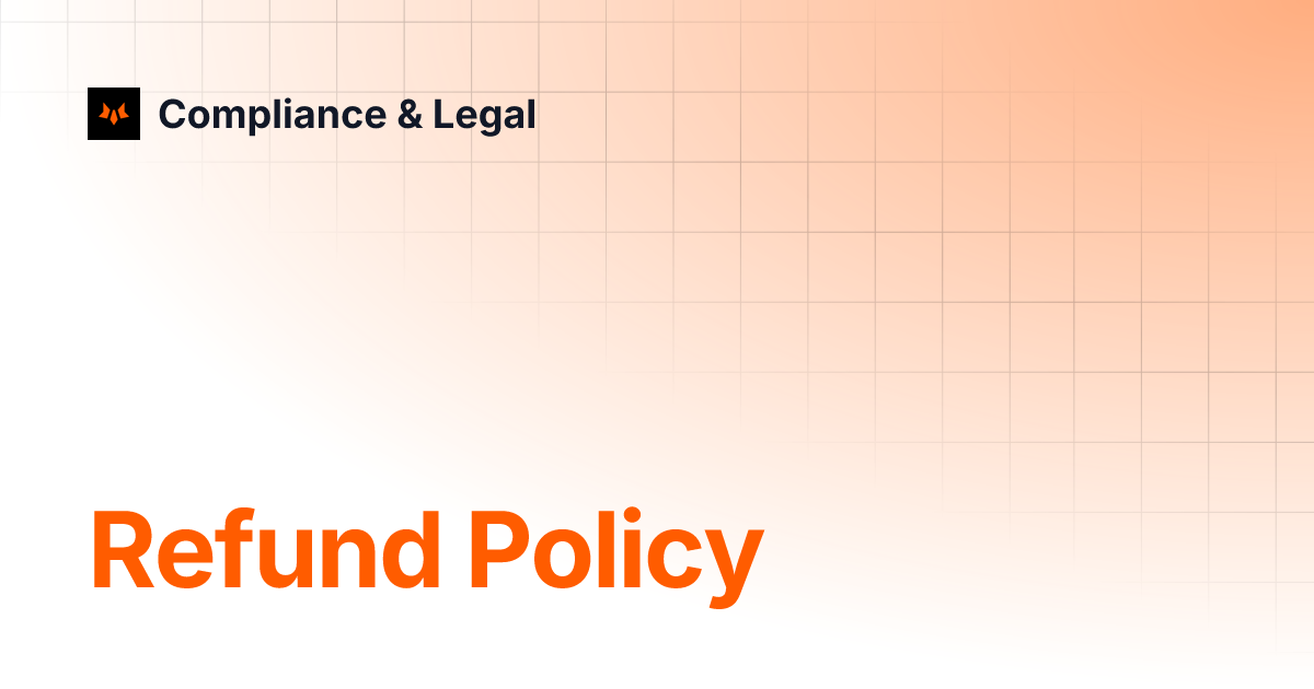 Refund Policy | Compliance & Legal