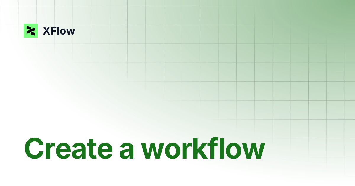 Create a workflow | XFlow